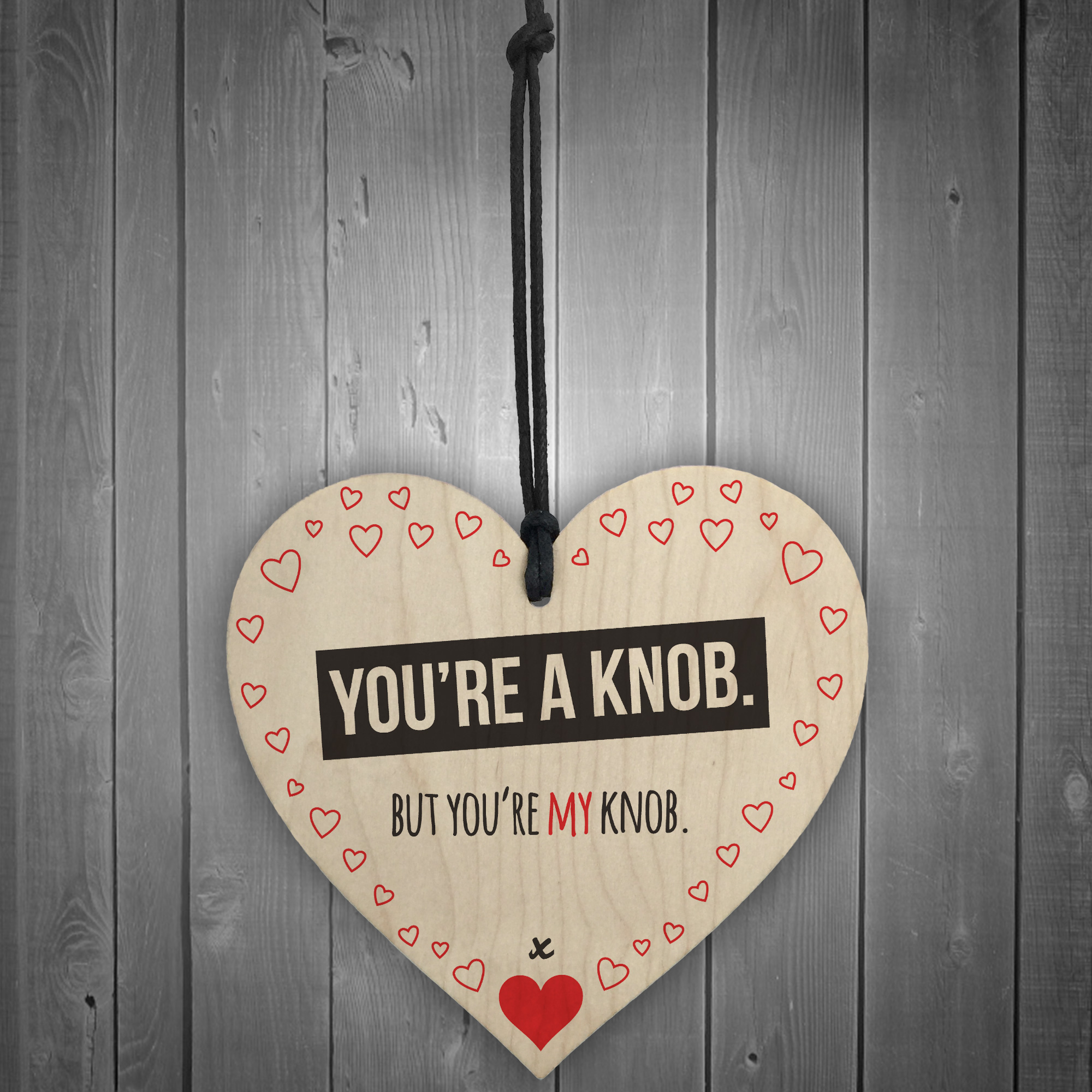 You're A Knob But You're My Knob Wooden Heart Valentines Gift For Him ...
