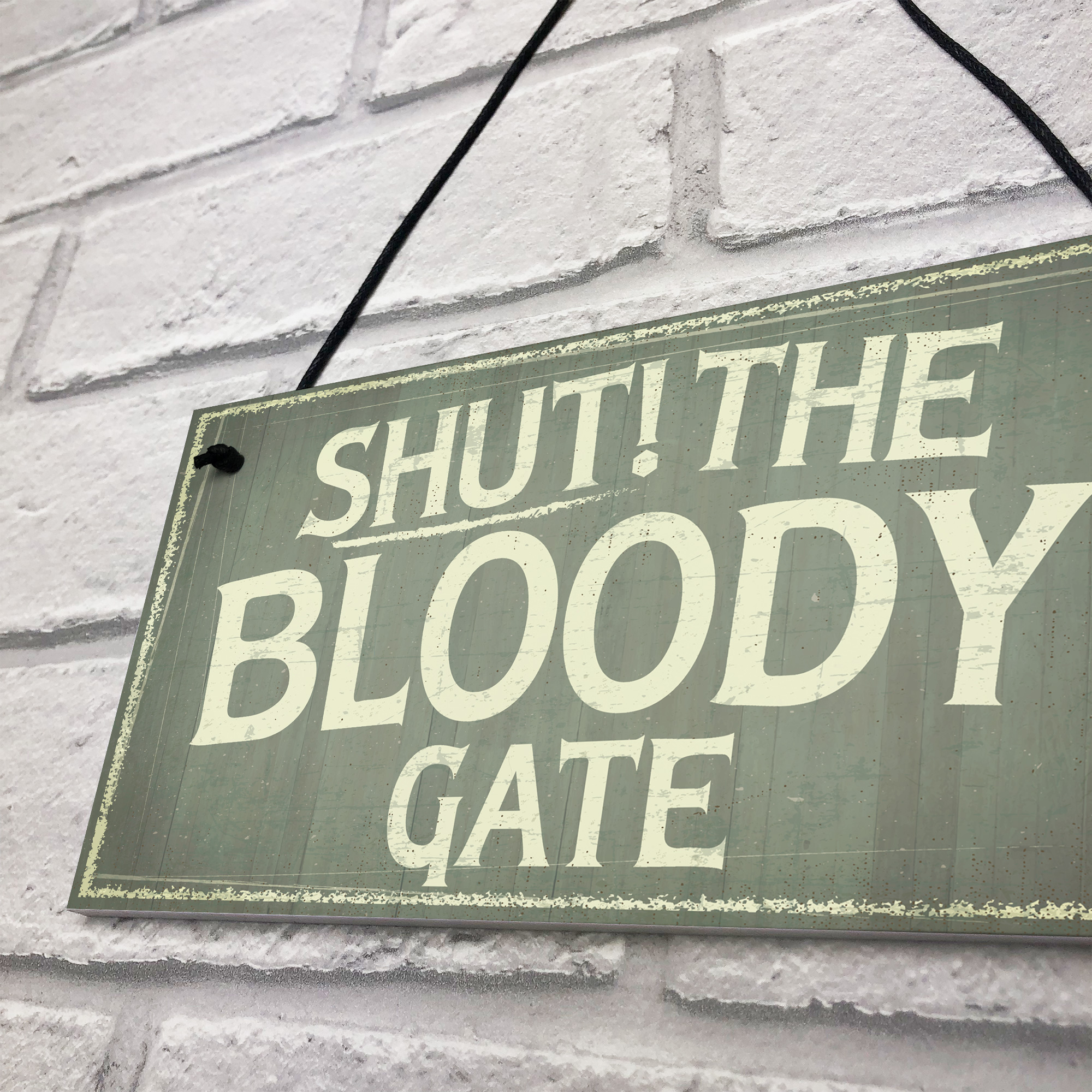 Novelty Shut The Bloody Gate Hanging Wall Plaque Gift Funny Garden ...