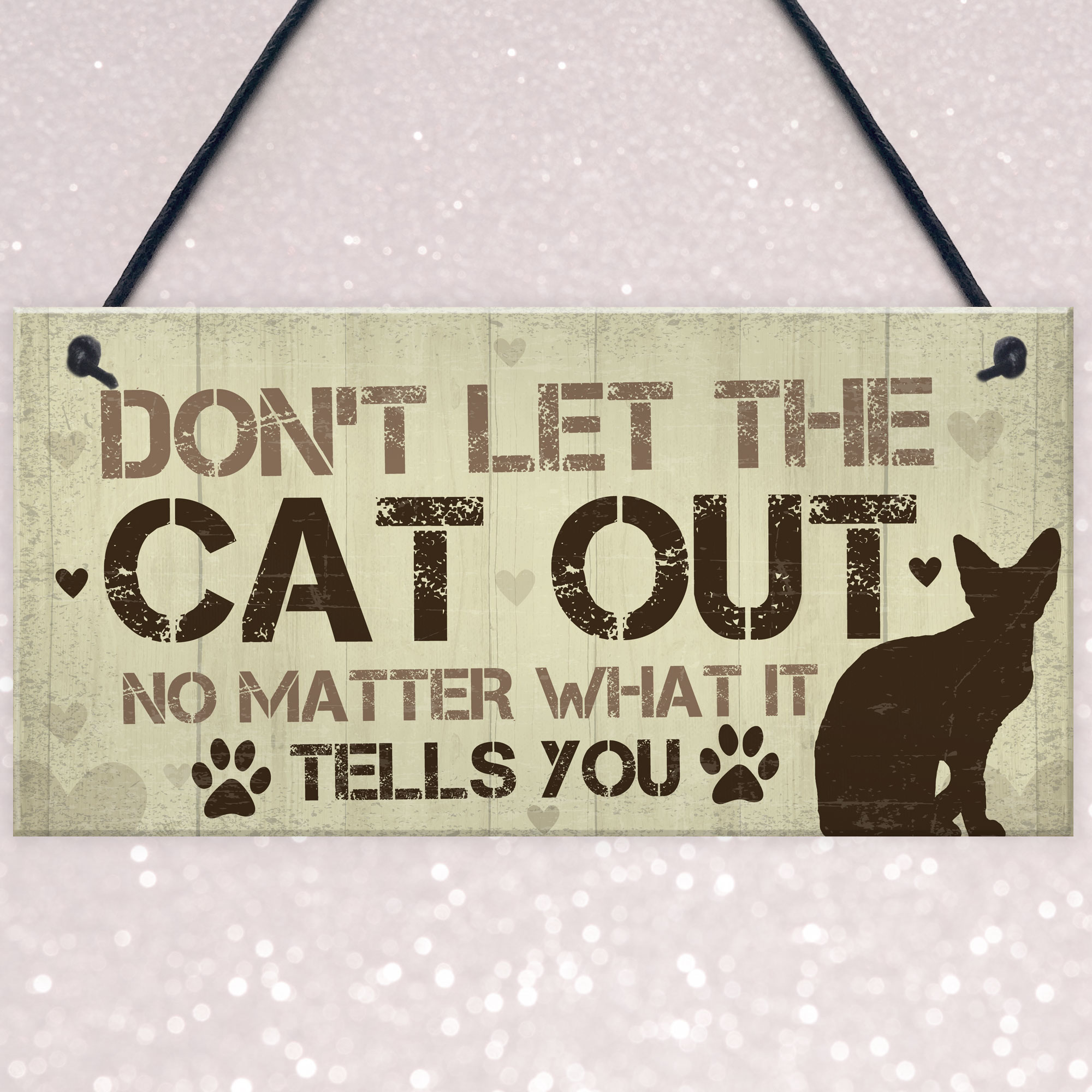Dont Let The Cat Out Sign Funny Cat Signs Cat Signs For Home Funny Cat ...